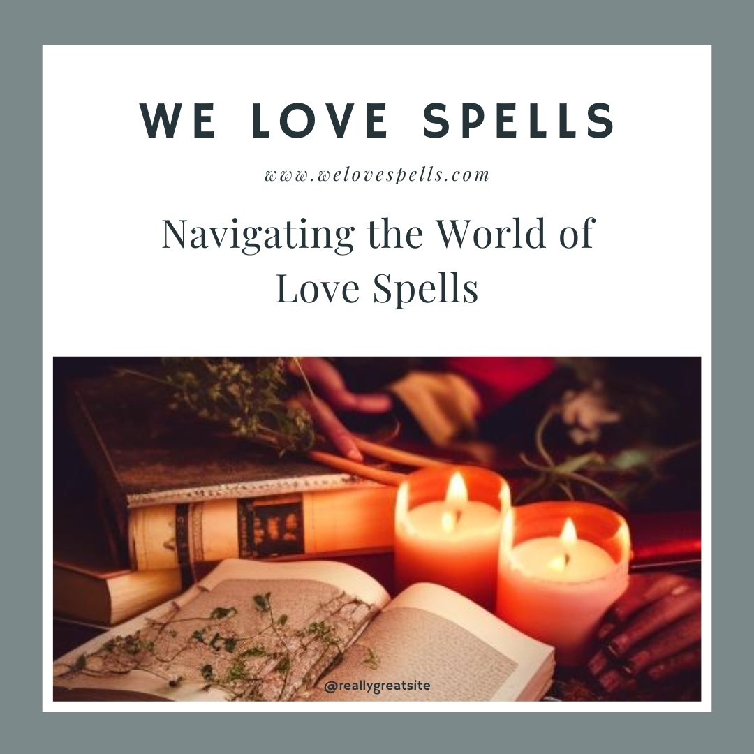 Navigating the World of Love Spells: Tips and Tricks for a Fulfilling ...